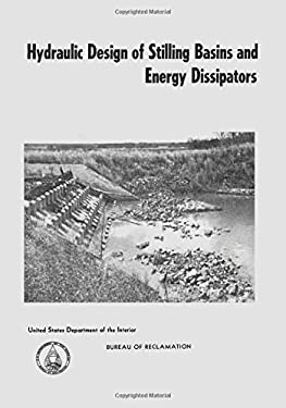 Hydraulic Design of Stilling Basins and Energy Dissipators book by U. S ...