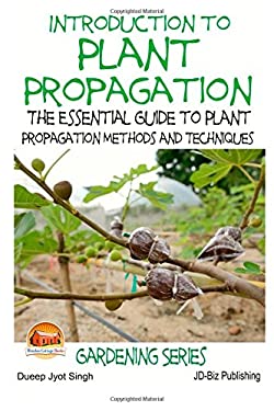 Introduction to Plant Propagation - The Essential Guide to Plant ...