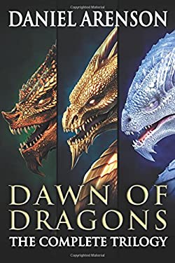 Dawn of Dragons : The Complete Trilogy book by Daniel Arenson: 9781502711434