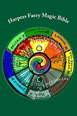 Harpers Faery Magic Bible : New-Age Testament and Neo-Pagan Scripture ...