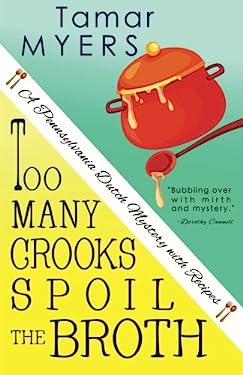 Too Many Crooks Spoil the Broth used book by Tamar Myers: 9781503059689