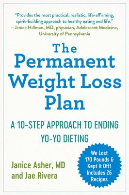 The Permanent Weight Loss Plan : A 10-Step Approach to Ending Yo-Yo ...