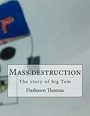 Mass destruction: The story of big Tom (Volume 1) book by Dashawn ...
