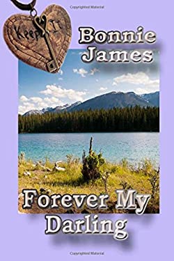 Forever My Darling book by Bonnie James: 9781511476188
