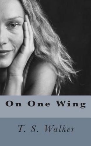 On One Wing book by T. Walker: 9781511480864