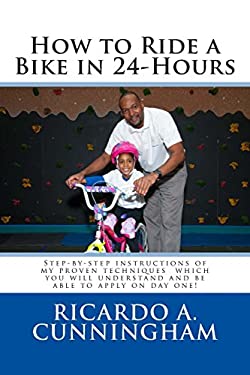 How to Ride a Bike In 24-Hours : Step-By-step Instructions of My Proven ...