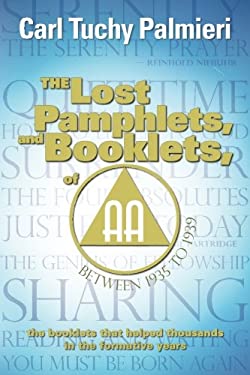 The Lost Pamphlets, and Booklets, of A. A. Between 1935 To 1939 : The ...