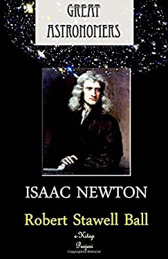 Great Astronomers (Isaac Newton) book by Robert Ball: 9781511954549