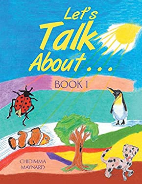 Let's Talk About ... : Book 1 book by Chidimma Maynard: 9781514496541