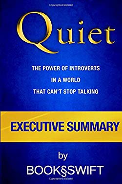 Quiet Executive Summary : The Power of Introverts in a World That Can't Stop Talking book by ...