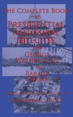 The Complete Book of Presidential Inaugural Speeches book by George ...