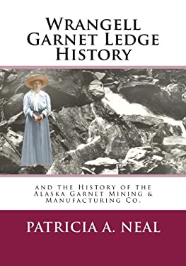 Wrangell Garnet Ledge History : And the Alaska Garnet Mining and ...