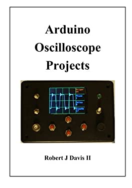 Arduino Oscilloscope Projects book by Robert Davis: 9781516871360