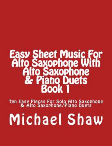 Easy Sheet Music for Alto Saxophone with Alto Saxophone and Piano Duets ...