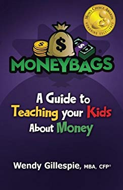 MoneyBags : A Guide to Teach Your Kids about Money book by Wendy ...