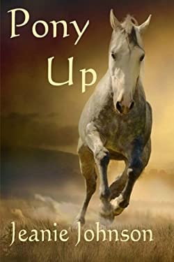 Pony Up book by Jeanie Johnson: 9781517320232