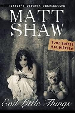 Evil Little Things book by Matt Shaw: 9781517564667