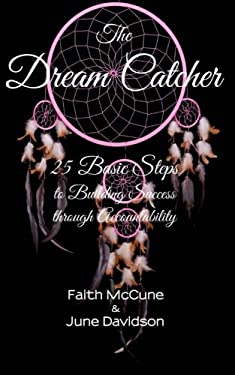 The Dream Catcher : 25 Basic Steps to Building Success Through ...