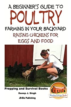 A Beginner's Guide to Poultry Farming in Your Backyard: Raising ...
