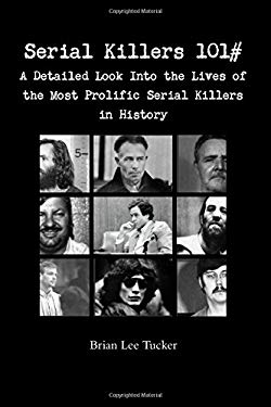 Serial Killers 101# : A Detailed Look into the Lives of the Most ...