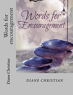Words for encouragement book by diane christian: 9781519550583