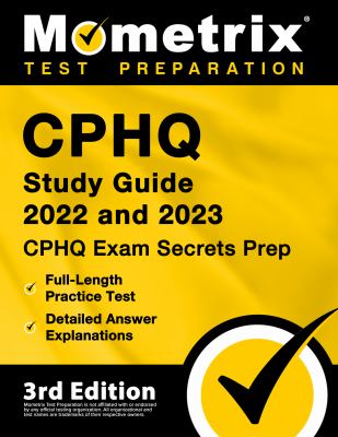 CPHQ Study Guide 2022 and 2023 - CPHQ Exam Secrets Prep, Full-Length ...