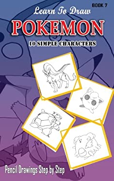 Learn to Draw Pokemon - 10 Simple Characters: Pencil Drawing Step by ...
