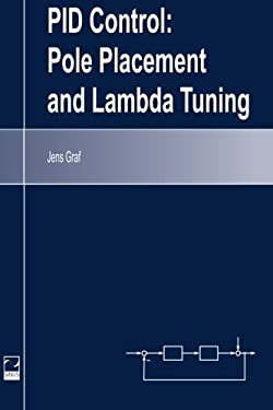 PID Control: Pole Placement and Lambda Tuning book by Jens Graf: 9781511584685