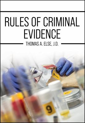 Rules of Criminal Evidence book by Thomas A. Else: 9781516540655