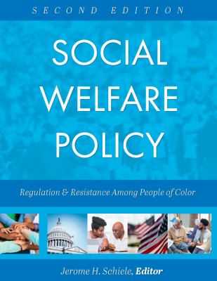 Social Welfare Policy : Regulation and Resistance among People of Color ...