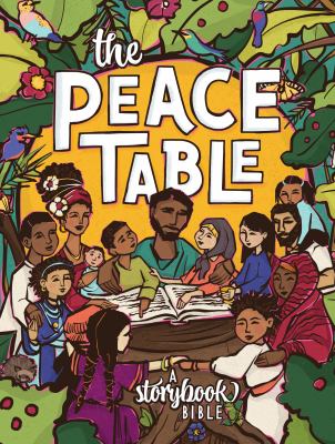 The Peace Table : A Storybook Bible book by Chrissie Muecke, Jasmin ...