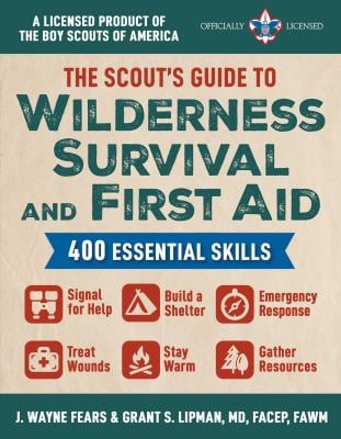 The Scout's Guide to Wilderness Survival and First Aid : 400 Essential ...