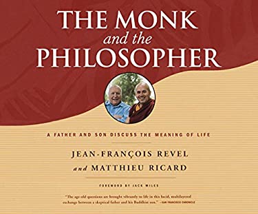 The Monk and the Philosopher: A Father and Son Discuss the Meaning of ...