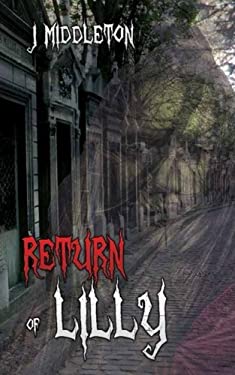 The Return of Lilly book by J. Middleton: 9781522904526