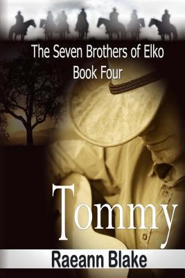 Tommy (The Seven Brothers of Elko: Book Four) book by Raeann Blake ...