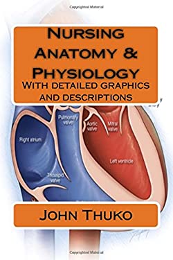 Nursing Anatomy and Physiology book by John Thuko: 9781523941537
