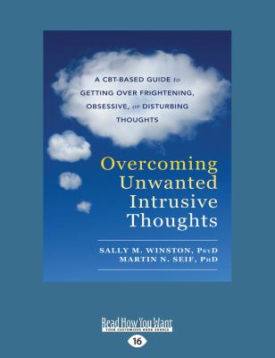 Overcoming Unwanted Intrusive Thoughts : A CBT-Based Guide to Getting ...