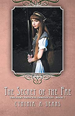 The Secret of the Fae : The Fairy Princess Chronicles - Book 7 book by ...