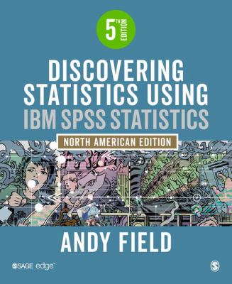 Discovering Statistics Using IBM SPSS Statistics : North American ...