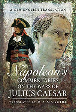Napoleon's Commentaries on the Wars of Julius Caesar : A New English ...