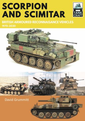 Scorpion and Scimitar : British Armoured Reconnaissance Vehicles, 1970 ...