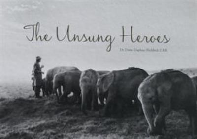 The Unsung Heroes book by Daphne Sheldrick: 9781527240407