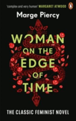 Woman on the Edge of Time : The Classic Feminist Dystopian Novel book ...