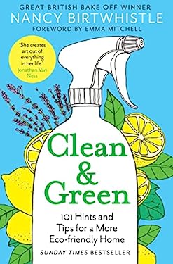 Clean and Green : 101 Hints and Tips for a More Eco-Friendly Home book ...