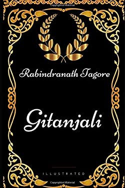 Gitanjali : By Rabindranath Tagore - Illustrated book by Rabindranath Rabindranath Tagore ...