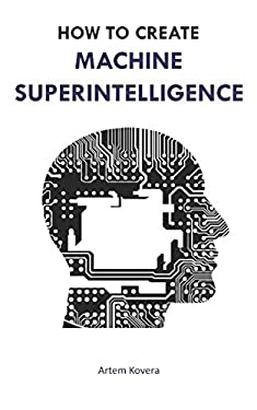 How to Create Machine Superintelligence : A Quick Journey Through Classical/Quantum Computing ...