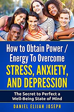 How to Obtain Power / Energy to Overcome Stress, Anxiety and Depression ...