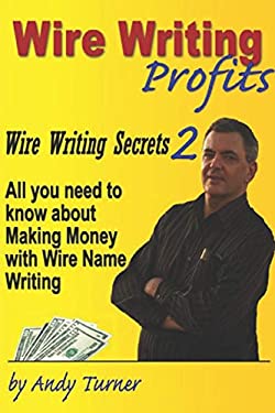 Wire Writing Profits : Wire Writing Secrets 2 book by Andrew Turner ...