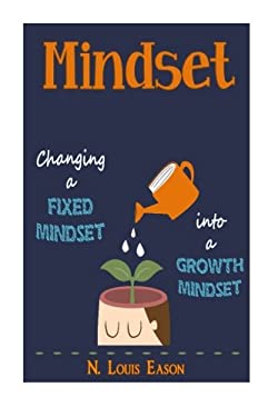 Mindset : Changing a Fixed Mindset into a Growth Mindset book by N ...