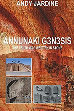 Annunaki Genesis : The Truth Was Written in Stone book by Andy Jardine ...